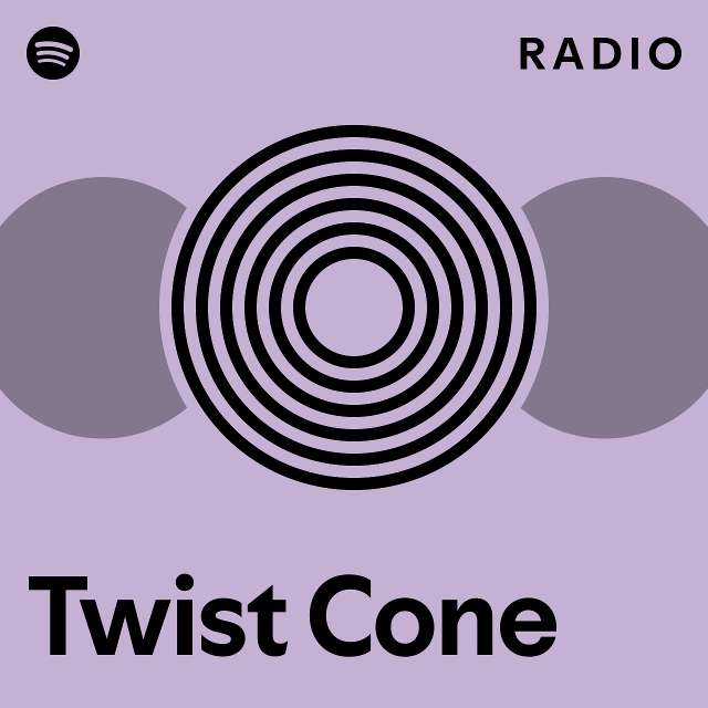 Twist Cone Radio - playlist by Spotify | Spotify