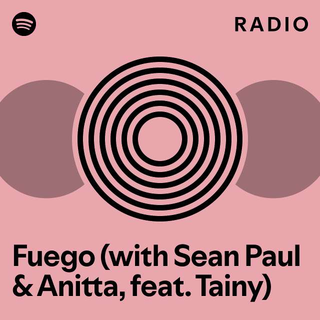 Fuego (with Sean Paul & Anitta, feat. Tainy) Radio - playlist by ...