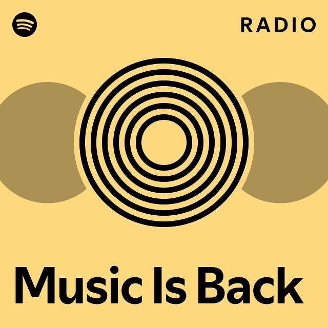 Music Is Back Radio - playlist by Spotify | Spotify
