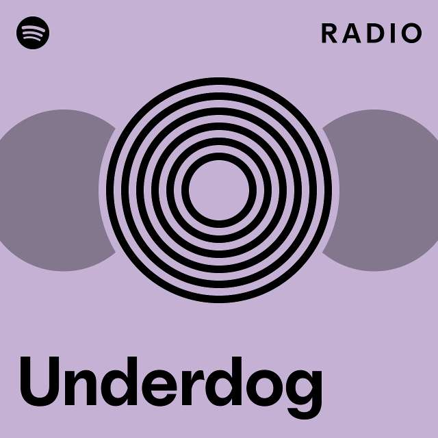Underdog Radio - playlist by Spotify | Spotify