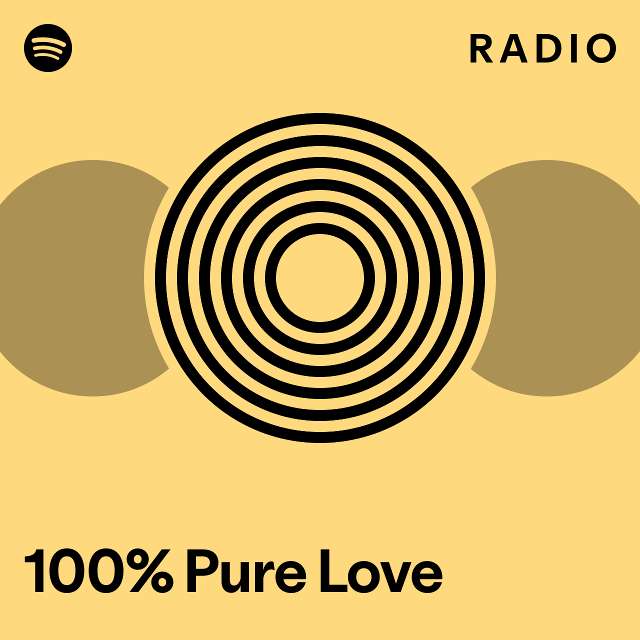 100% Pure Love Radio - playlist by Spotify | Spotify