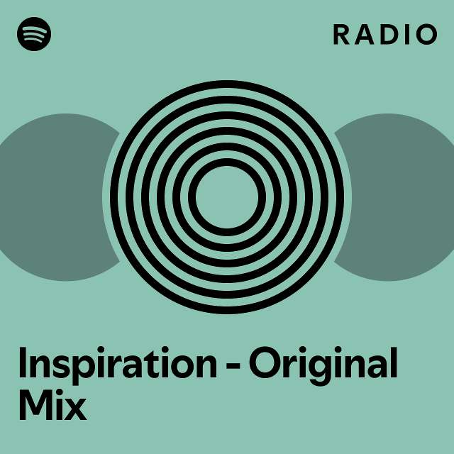 Inspiration - Original Mix Radio - playlist by Spotify | Spotify