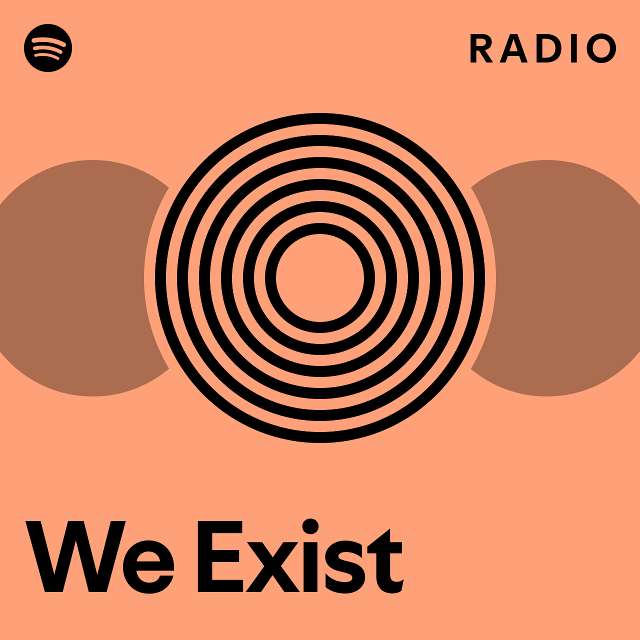 We Exist Radio - playlist by Spotify | Spotify