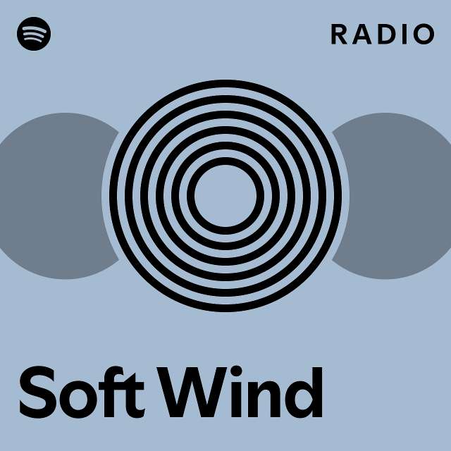 Soft Wind Radio - playlist by Spotify | Spotify