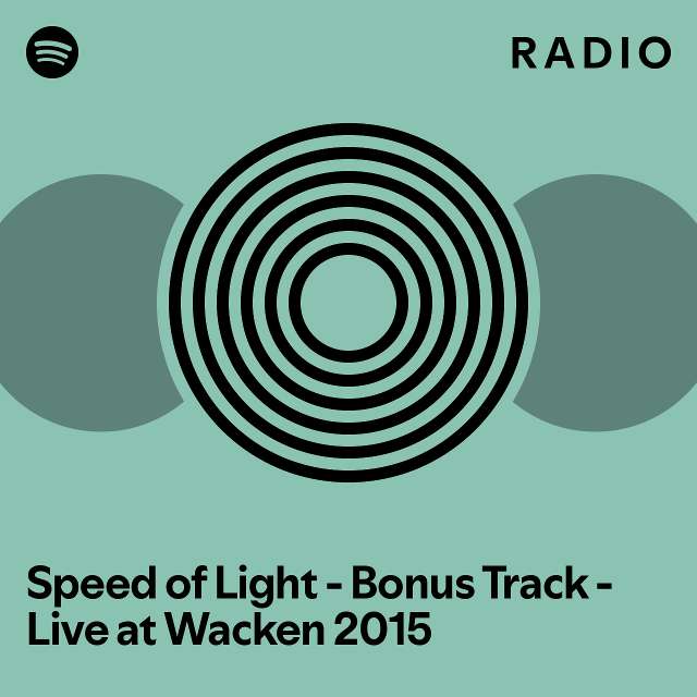 Speed of Light - Bonus Track - Live at Wacken 2015 Radio - playlist by ...