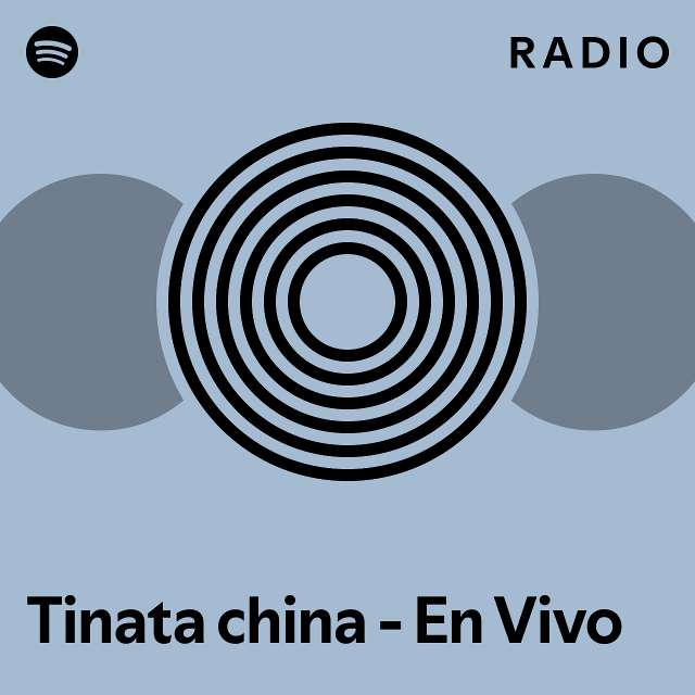 Tinata china - En Vivo Radio - playlist by Spotify | Spotify