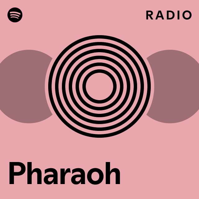 Pharaoh Radio - playlist by Spotify | Spotify