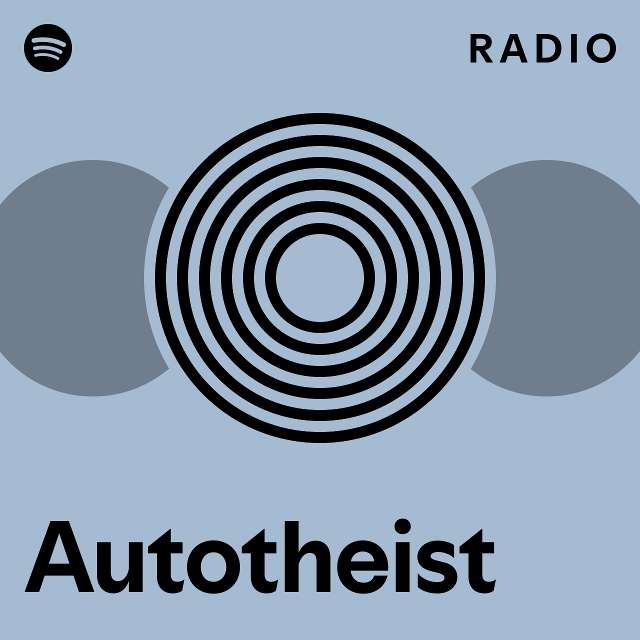 Autotheist Radio - playlist by Spotify | Spotify