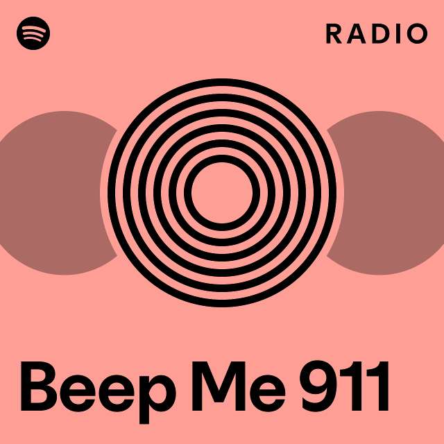Beep Me 911 Radio - playlist by Spotify | Spotify