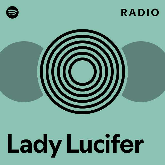 Lady Lucifer Radio - playlist by Spotify | Spotify