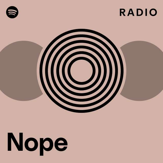 Nope Radio - playlist by Spotify | Spotify