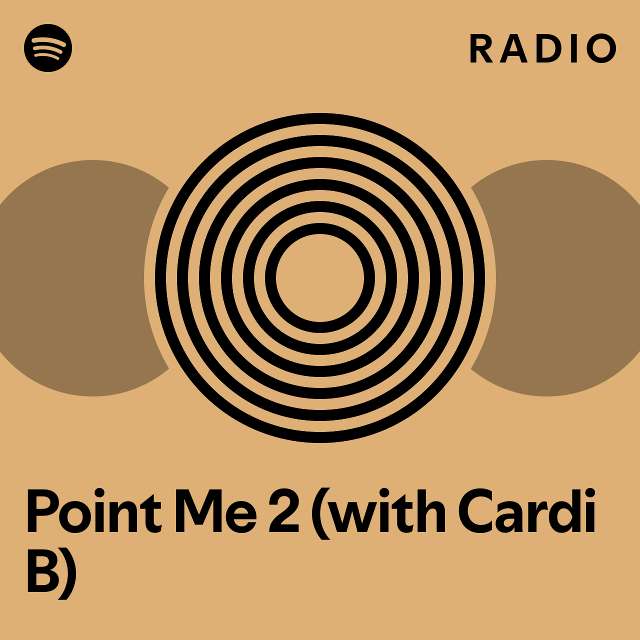 Point Me 2 (with Cardi B) Radio - playlist by Spotify | Spotify