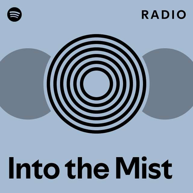 Into the Mist Radio - playlist by Spotify | Spotify