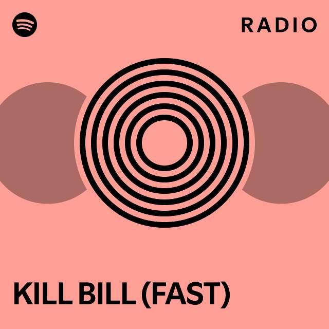 KILL BILL (FAST) Radio - playlist by Spotify | Spotify