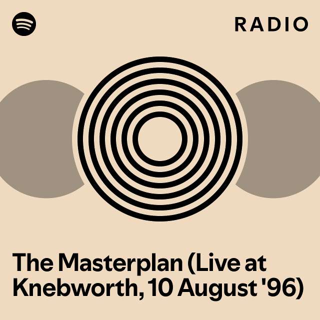 The Masterplan (Live at Knebworth, 10 August '96) Radio - playlist by Spotify | Spotify