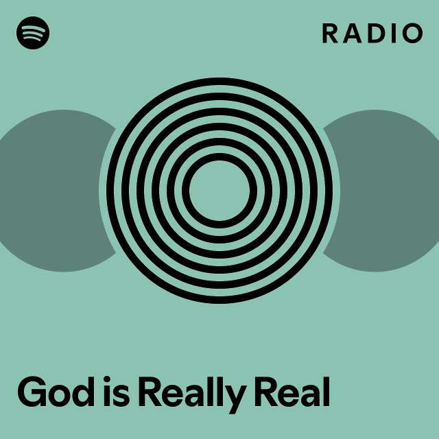 God is Really Real Radio - playlist by Spotify | Spotify