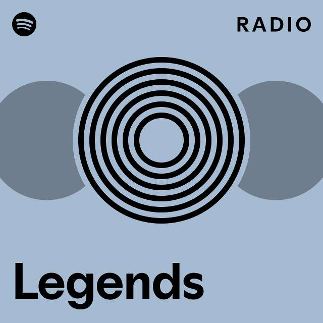 Legends Radio - playlist by Spotify | Spotify