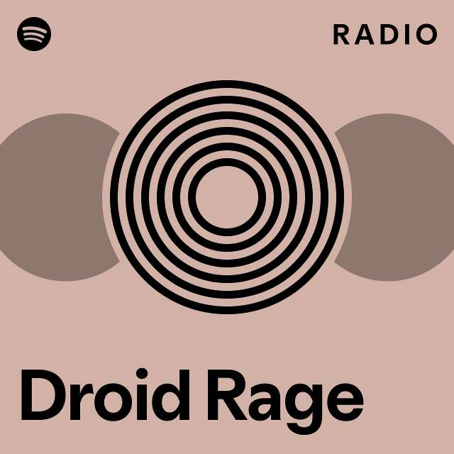 Droid Rage Radio - playlist by Spotify | Spotify