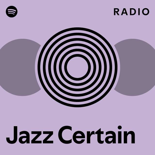 Jazz Certain Radio - playlist by Spotify | Spotify