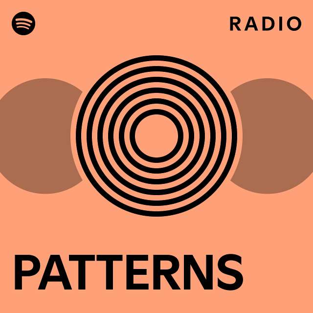 PATTERNS Radio - playlist by Spotify | Spotify