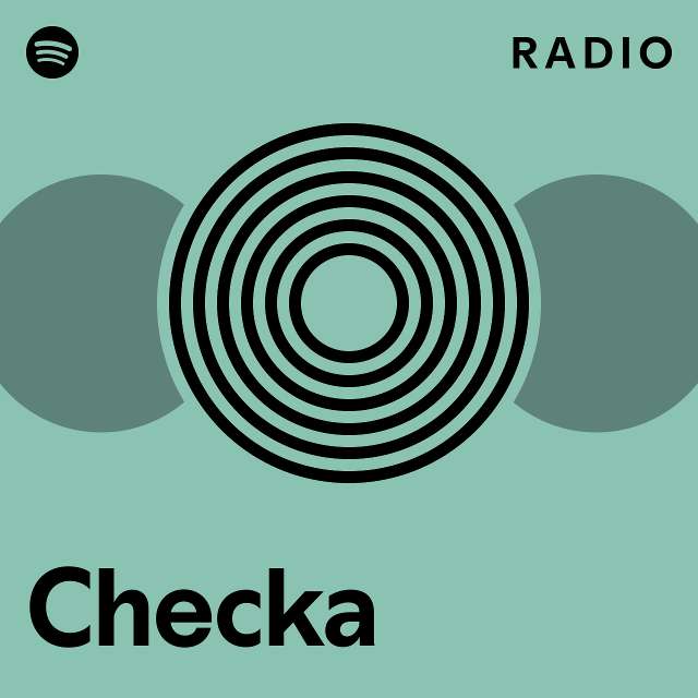 Checka Radio - playlist by Spotify | Spotify