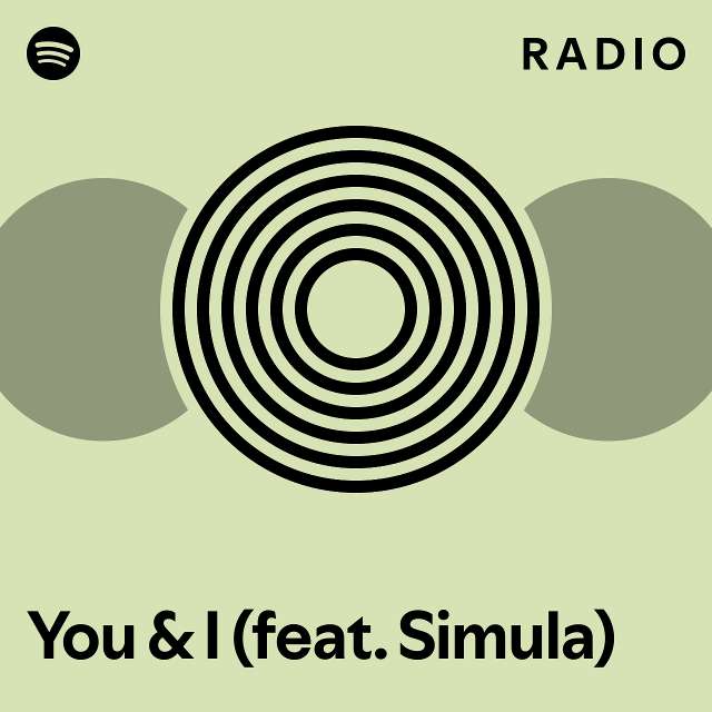You & I (feat. Simula) Radio - playlist by Spotify | Spotify