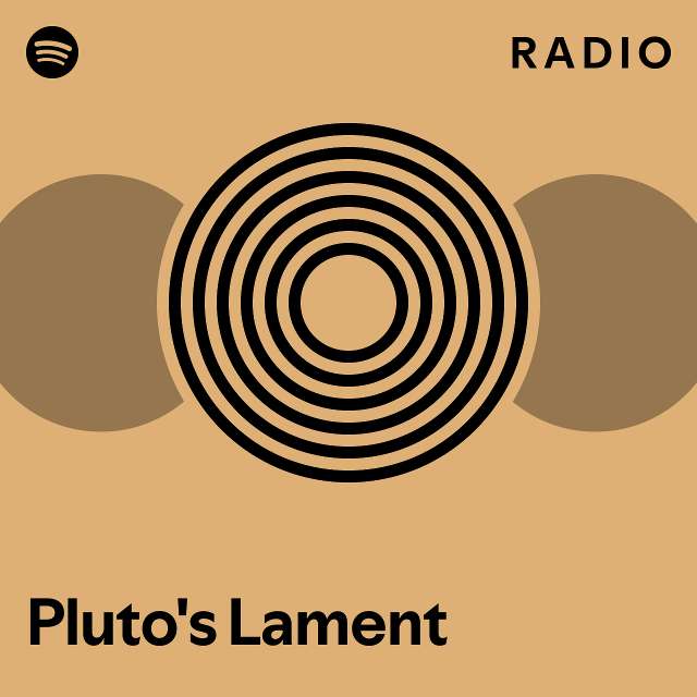 Pluto's Lament Radio - playlist by Spotify | Spotify
