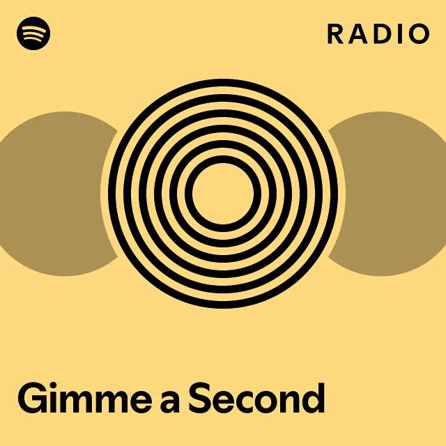Gimme a Second Radio - playlist by Spotify | Spotify