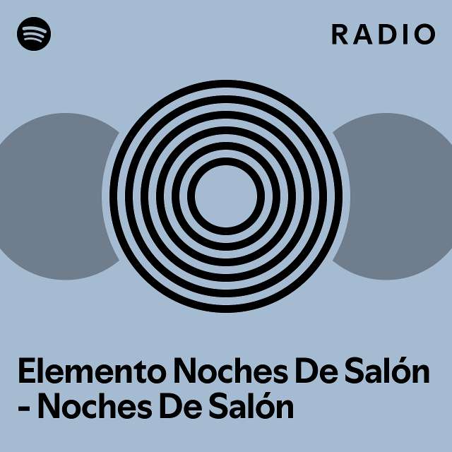 Elemento - Noches De Salón Radio - playlist by Spotify | Spotify
