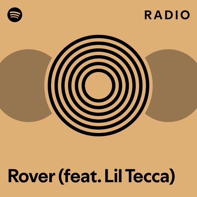 Rover (feat. Lil Tecca) Radio - playlist by Spotify | Spotify