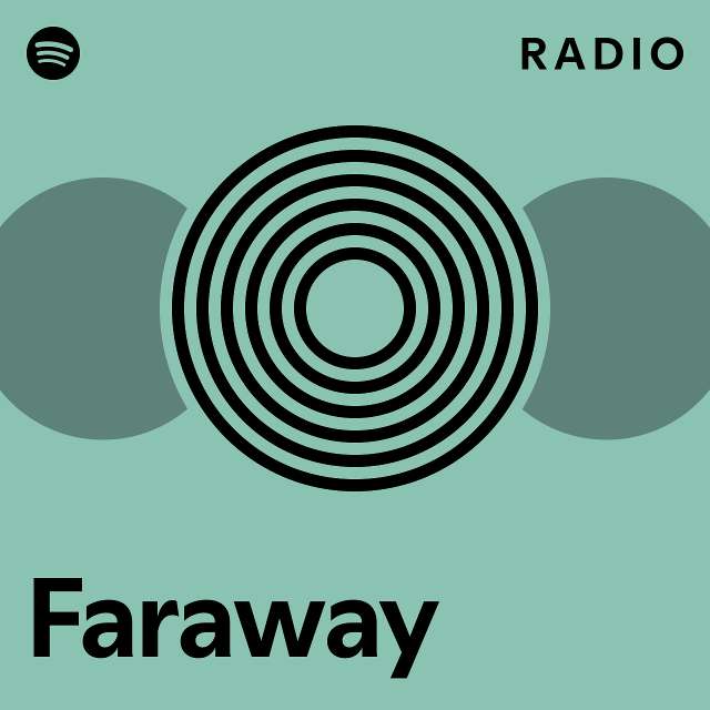 Faraway Radio - playlist by Spotify | Spotify