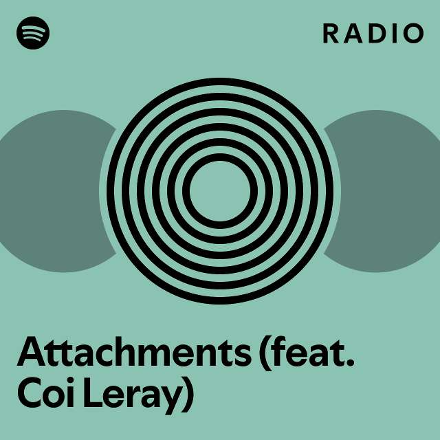 Attachments (feat. Coi Leray) Radio - playlist by Spotify | Spotify