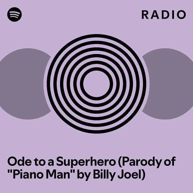 Ode to a Superhero (Parody of "Piano Man" by Billy Joel) Radio ...