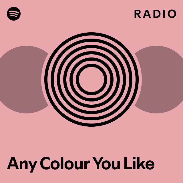 Any Colour You Like Radio - playlist by Spotify | Spotify