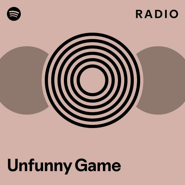 Unfunny Game Radio - playlist by Spotify | Spotify