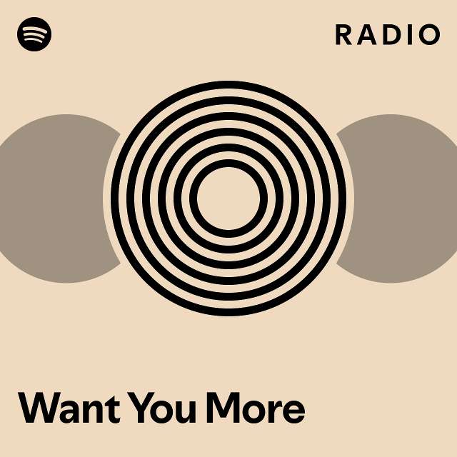 Want You More Radio - playlist by Spotify | Spotify