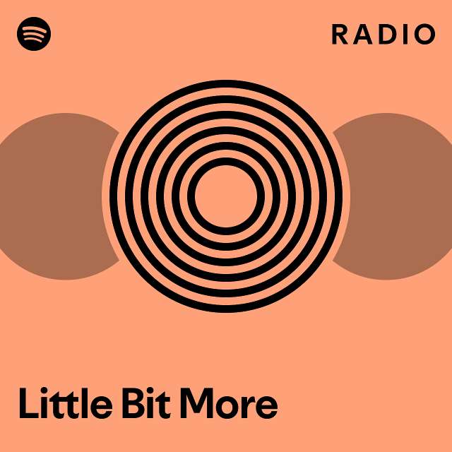Little Bit More Radio - playlist by Spotify | Spotify