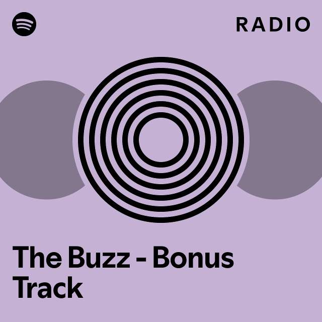 The Buzz - Bonus Track Radio - playlist by Spotify | Spotify