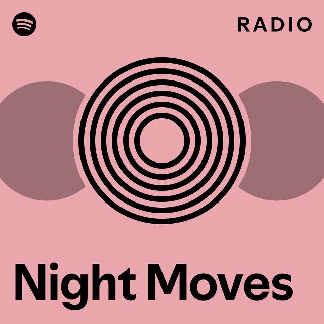 Night Moves Radio - playlist by Spotify | Spotify