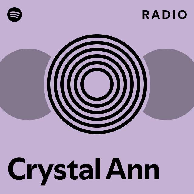 Crystal Ann Radio - playlist by Spotify | Spotify
