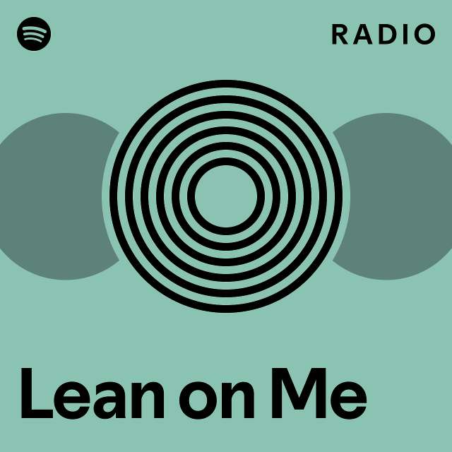 Lean on Me Radio - playlist by Spotify | Spotify