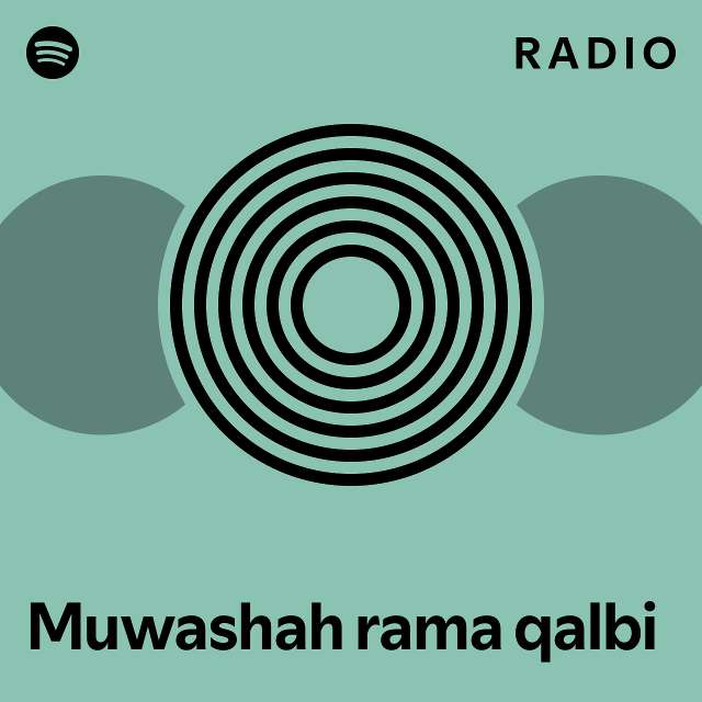 Muwashah rama qalbi Radio - playlist by Spotify | Spotify