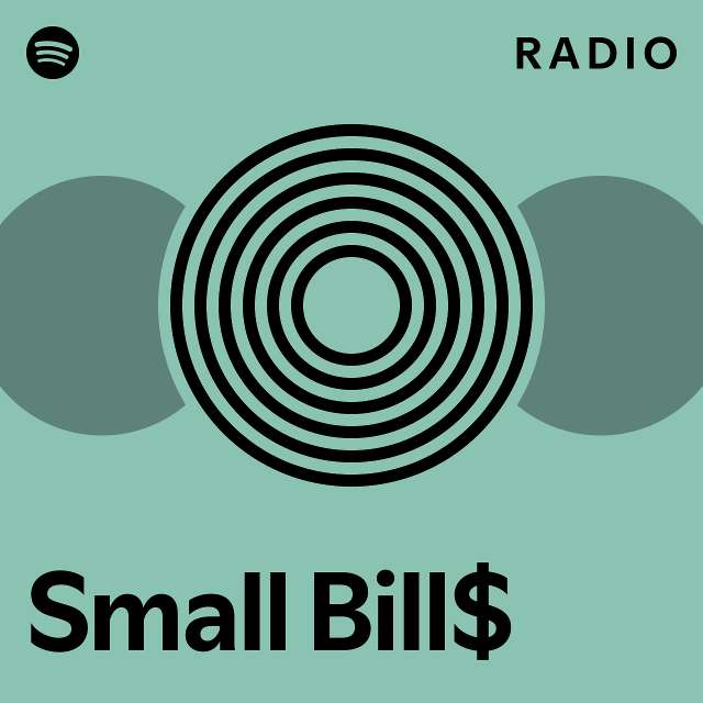 Small Bill$ Radio - playlist by Spotify | Spotify