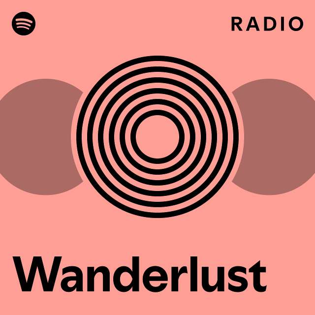 Wanderlust Radio - playlist by Spotify | Spotify