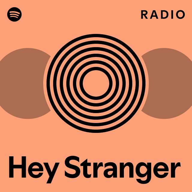 Hey Stranger Radio - playlist by Spotify | Spotify