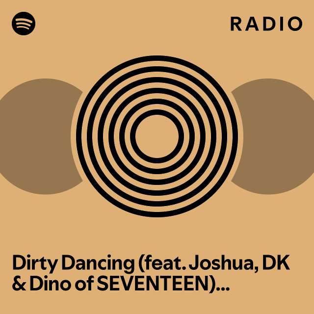 Dirty Dancing (feat. Joshua, DK & Dino of SEVENTEEN) - Dem Jointz Remix ...