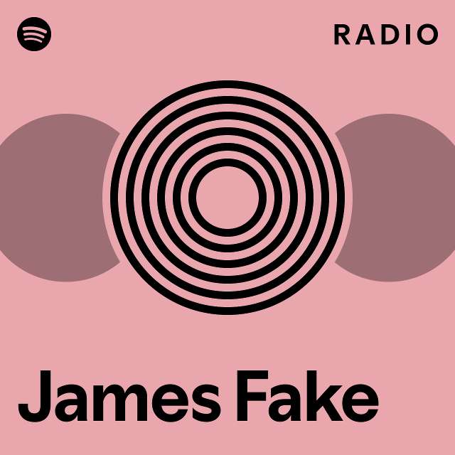 James Fake Radio - playlist by Spotify | Spotify