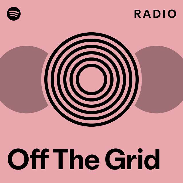 Off The Grid Radio - playlist by Spotify | Spotify