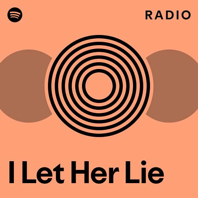 I Let Her Lie Radio - playlist by Spotify | Spotify