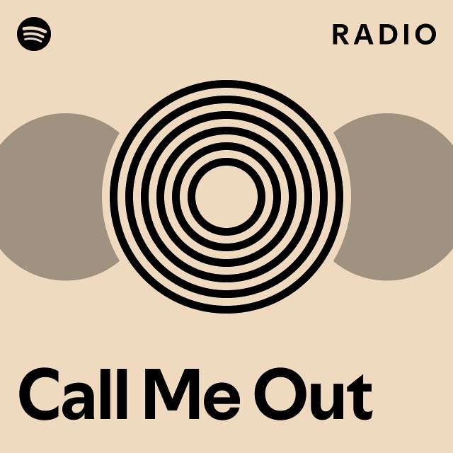 Call Me Out Radio - playlist by Spotify | Spotify